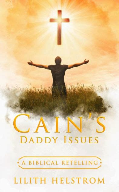 Cains Daddy Issues By Lilith Helstrom Ebook Barnes And Noble®