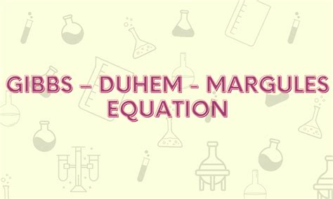 gibbs duhem margules equation purechemistry