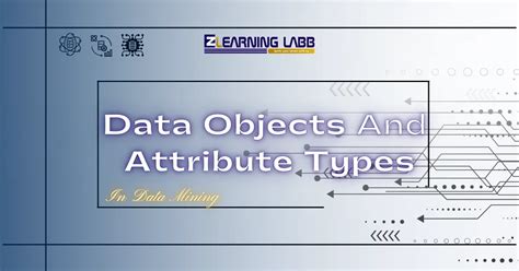 Data Objects And Attribute Types In Data Mining Simplified Guide For Beginners