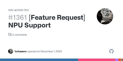 Feature Request Npu Support · Issue 1361 · Mlc Aimlc Llm · Github