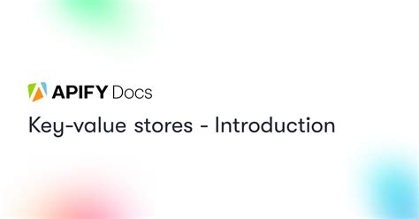 Key Value Stores Introduction Apify Documentation