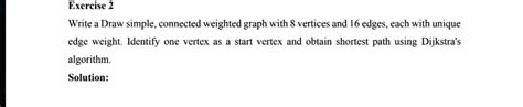 Solved Write A Simple Connected Weighted Graph With 8 Vertices And 16 Edges Each With A