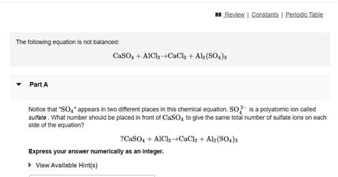 Solved Review1constantsiperiodic Table The Following Equation Is Not Balanced Caso4 Alcl3 Cacl2