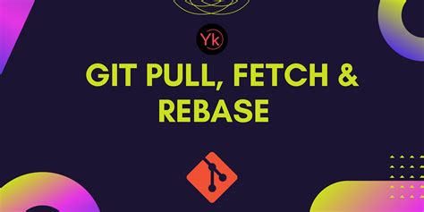 Understanding Git Fetch And Git Pull Yeran Kods Nerd For Tech