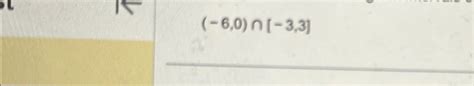 Solved 60∩ 33 ﻿what Is The Intersection In Interval