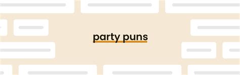 50 Party Puns That Will Make You Celebrate Updated May Punpress
