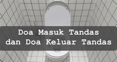 Doa Masuk Tandas Jawi Dan Doa Keluar Tandas Jawi Bacaan