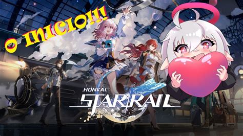 Inicio Da Gameplay E Meu Primeiro Estrelas Honkai Star Rail Youtube