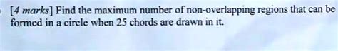 Solved 4 Marks Find The Maximum Number Of Non Overlapping Regions