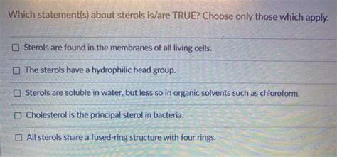 Solved Which Statement S About Sterols Is Are True Choose