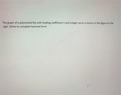 Solved The Graph Of A Polynomial Fx With Leading