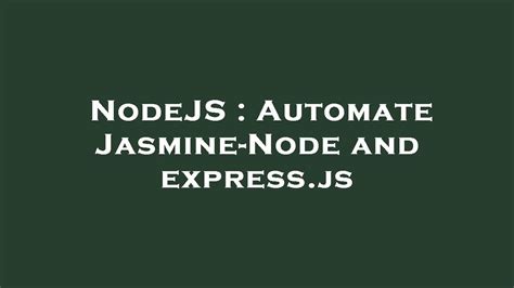Nodejs Automate Jasmine Node And Expressjs Youtube