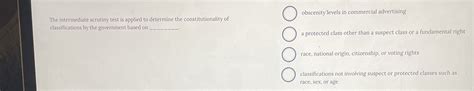 Solved The Intermediate Scrutiny Test Is Applied To