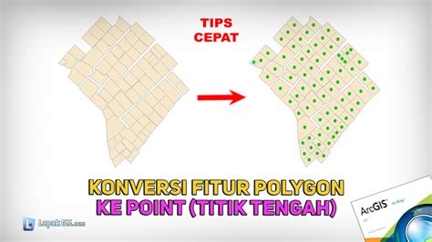 Konversi Fitur Polygon Ke Point Titik Tengah Pada Arcgis Lapak Gis
