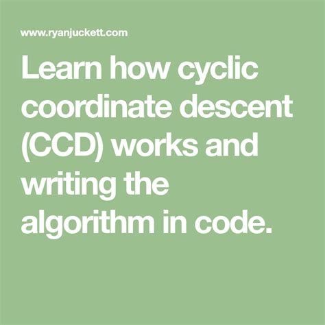 learn how cyclic coordinate descent ccd works and writing the algorithm in code algorithm