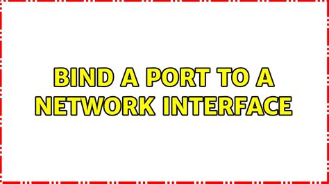 Ubuntu Bind A Port To A Network Interface Youtube