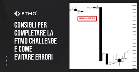 Consigli Per Completare La Ftmo Challenge E Come Evitare Errori Ftmo