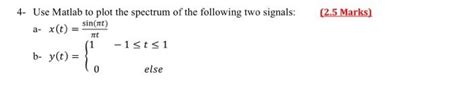 Solved 4 Use Matlab To Plot The Spectrum Of The Following