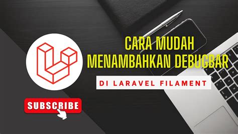 Cara Mudah Menambahkan Debugbar Di Laravel Filament Untuk Debugging Cepat Youtube