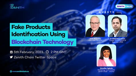 Zenith Talk Fake Product Identification Using Blockchain Technology By Zenith Chain Medium