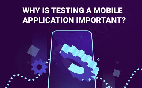 The Importance Of Mobile Application Testing