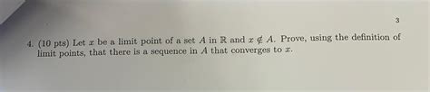 Solved Pts Let X Be A Limit Point Of A Set A In R Chegg