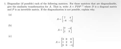 Solved Diagonalize If Possible Each Of The Following Chegg