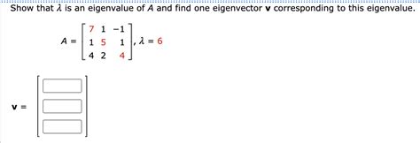 solved show that λ is an eigenvalue of a and find one