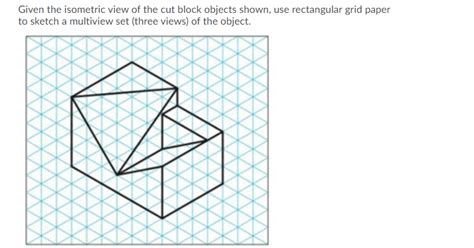 Solved Given The Isometric View Of The Cut Block Objects