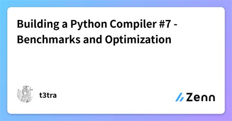 Building A Python Compiler 7 Benchmarks And Optimization