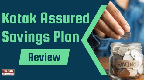 Is It Worth Investing In The Kotak Assured Savings Plan An In Depth Review