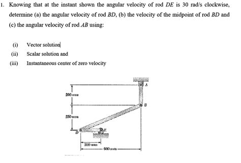1 Knowing That At The Instant Shown The Angular Velocity Of Rod De Is 30 Rads Clockwise