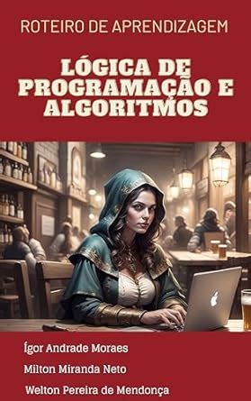 Amazon Roteiro de Aprendizagem Lógica de Programação e Algoritmos Python como primeira