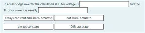Solved In A Full Bridge Inverter The Calculated Thd For