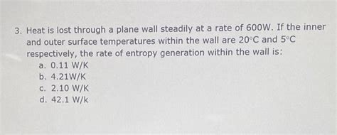 Solved 3 Heat Is Lost Through A Plane Wall Steadily At A