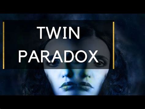 Twin Paradox One Twin Stays On Earth While Other Travels Into Space Tabloidpk
