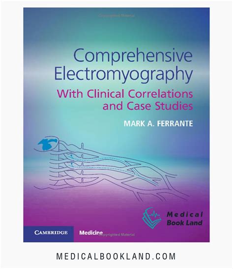 Comprehensive Electromyography With Clinical Correlations And Case