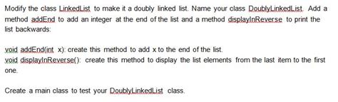 Solved Modify The Class Linkedlist To Make It A Doubly