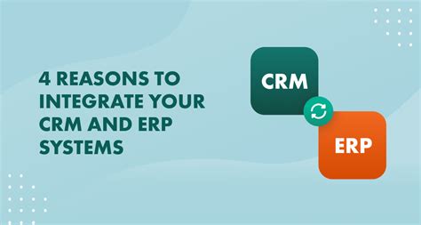 4 Reasons To Integrate Your Crm And Erp Systems