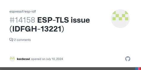 ESP TLS Issue IDFGH 13221 Issue 14158 Espressif Esp Idf GitHub