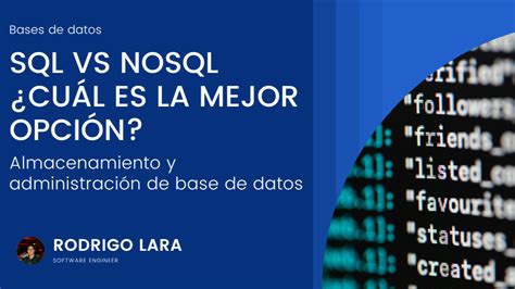 Sql Vs Nosql ¿cómo Elegir La Base De Datos Ideal Para Tu Proyecto