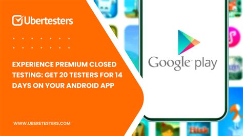 Experience Premium Closed Testing Get 20 Testers For 14 Days Ubertesters