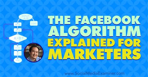 The Facebook Algorithm Explained For Marketers Social Media Examiner
