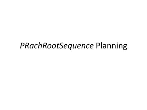 Root Sequence Planning Prach Pptx
