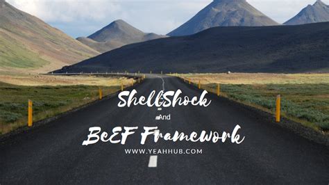 Shellshock And Beef Framework Exploitation Tutorial Yeah Hub