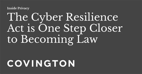 The Cyber Resilience Act Is One Step Closer To Becoming Law Inside… Johannes Braams