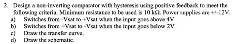 Solved Design A Non Inverting Comparator With Hysteresis Chegg