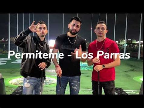 Permíteme Los Parras Youtube