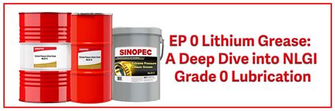Ep 0 Lithium Grease A Deep Dive Into Nlgi Grade 0 Lubrication