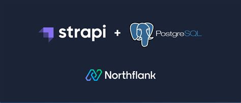 Deploying Strapi With Postgresql And Volumes — Northflank